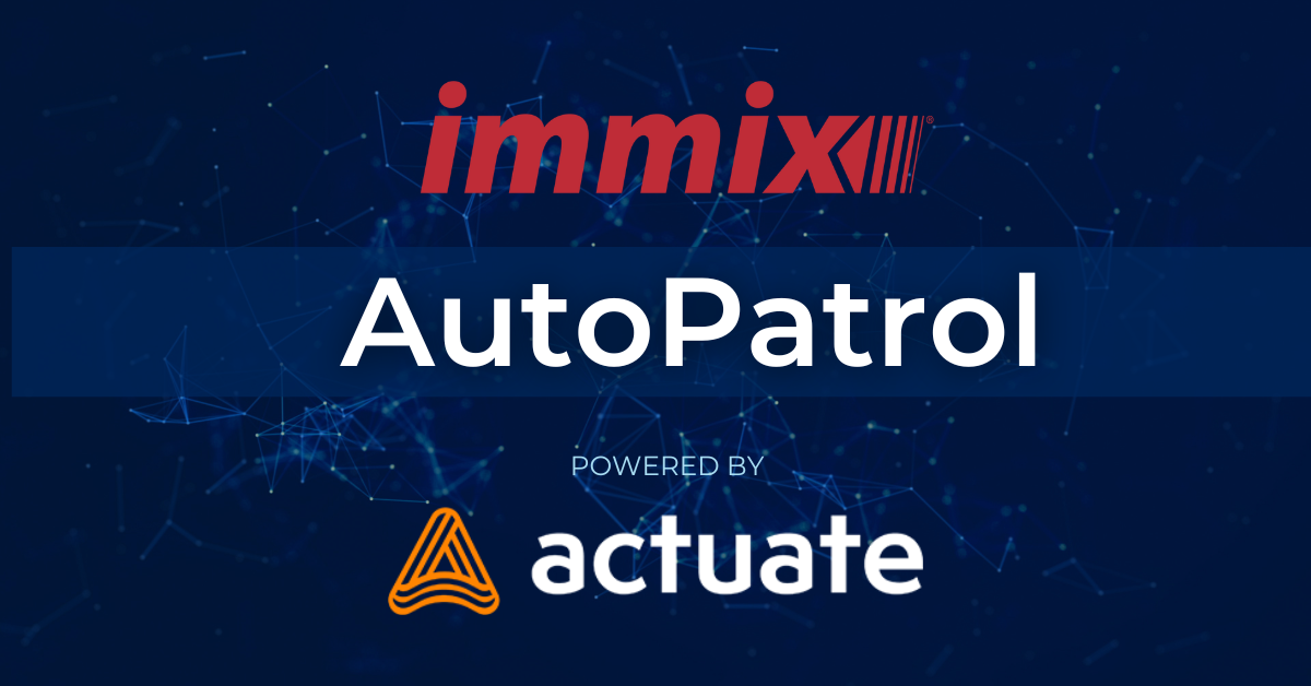 Immix Expands AutoPatrol Solution with Actuate Partnership - Immix